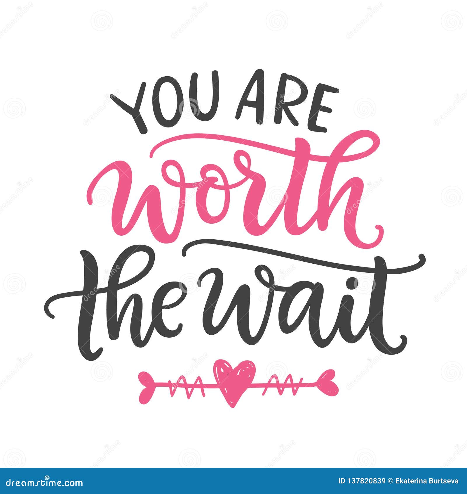 You are Worth the Wait. Hand Written Lettering Stock Vector ... You are Worth the Wait. Hand Written Lettering Stock Vector ...