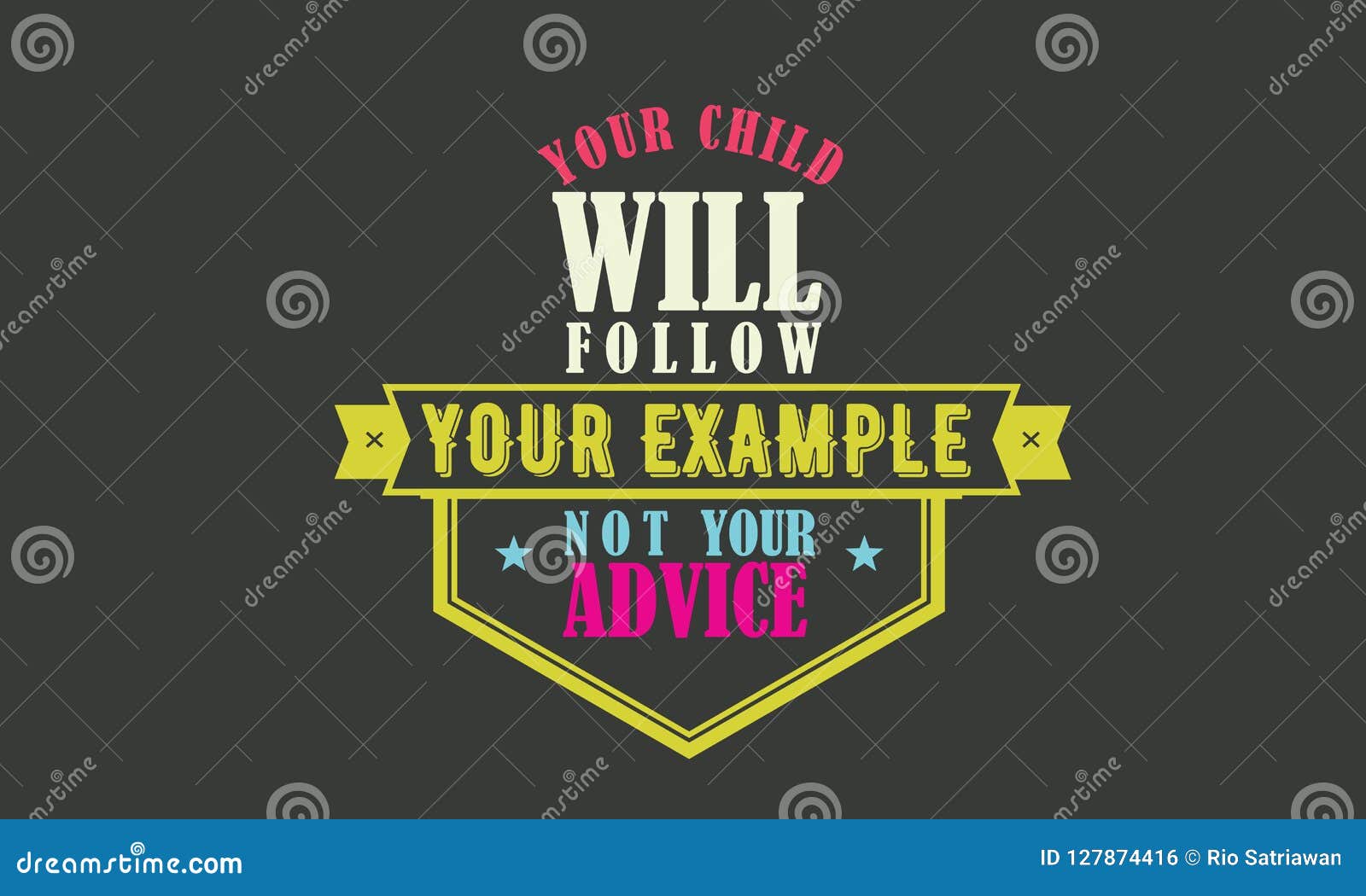 Your Child Will Follow Your Example Not Your Advice Stock Vector ...