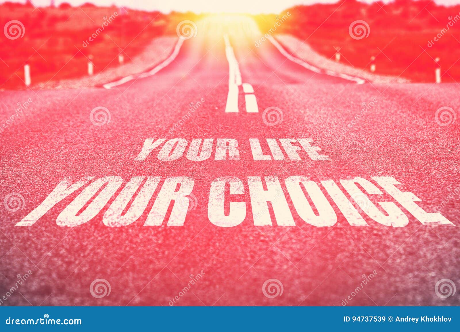 .Your Life Your Choice Written on Road. Selective Focus. Toned. Stock ...