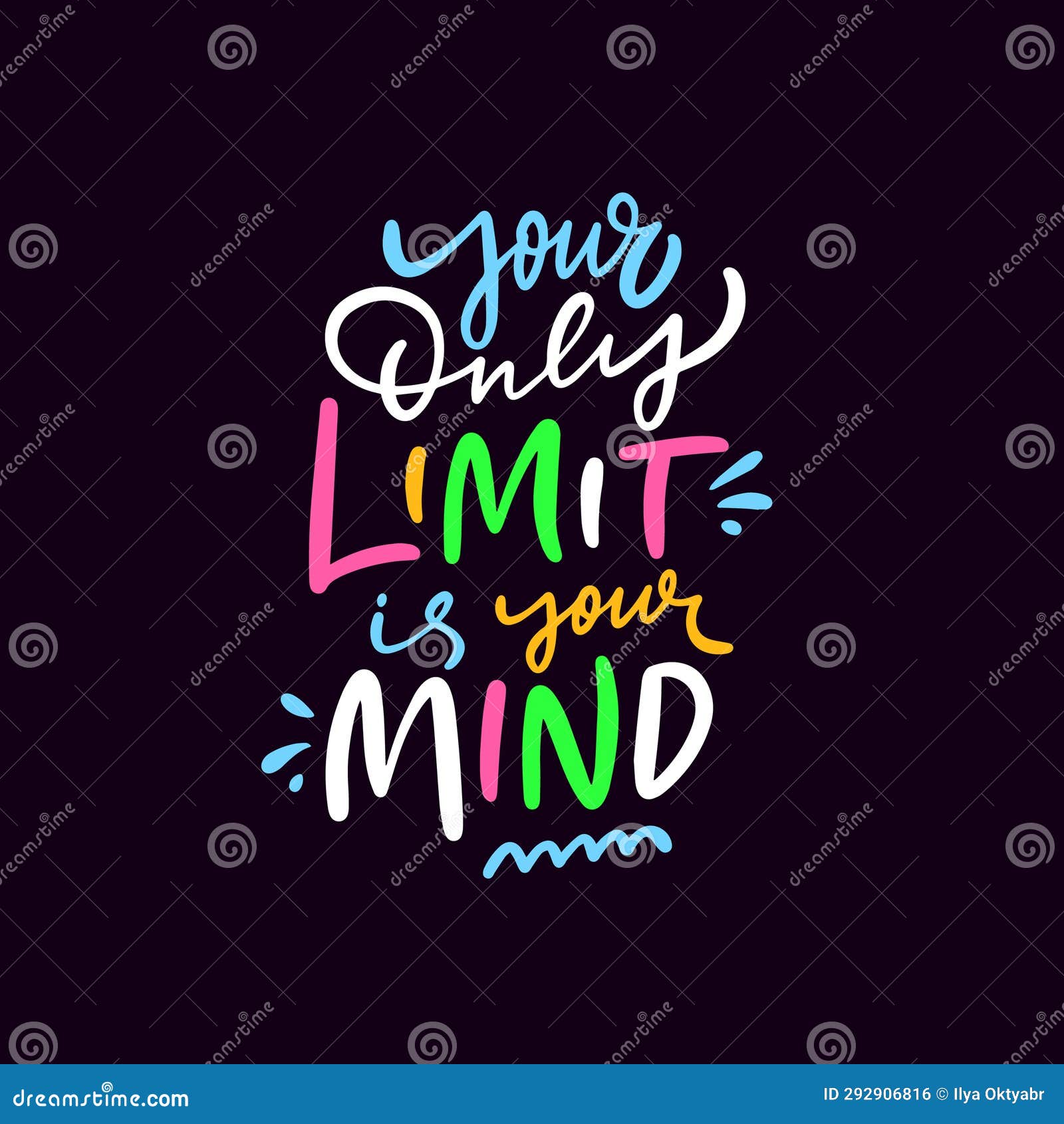 Your only Limit is Your Mind. Handwritten Colorful Lettering Phrase ...