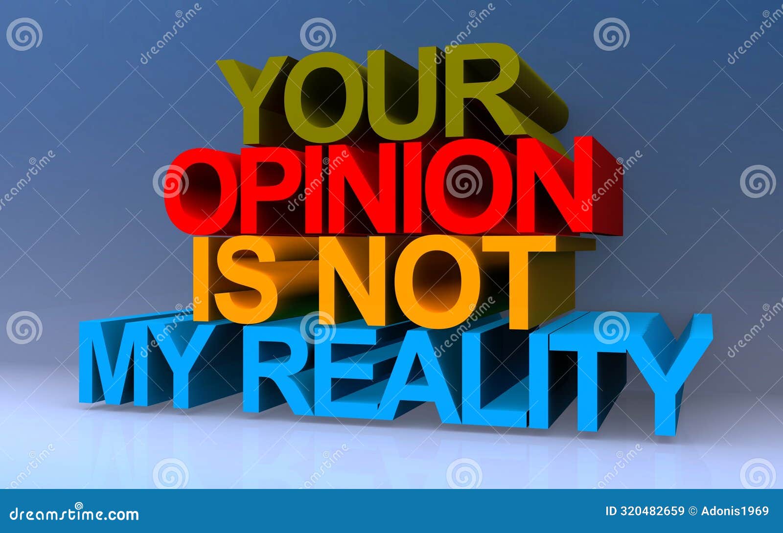 Your Opinion is Not My Reality on Blue Stock Illustration ...