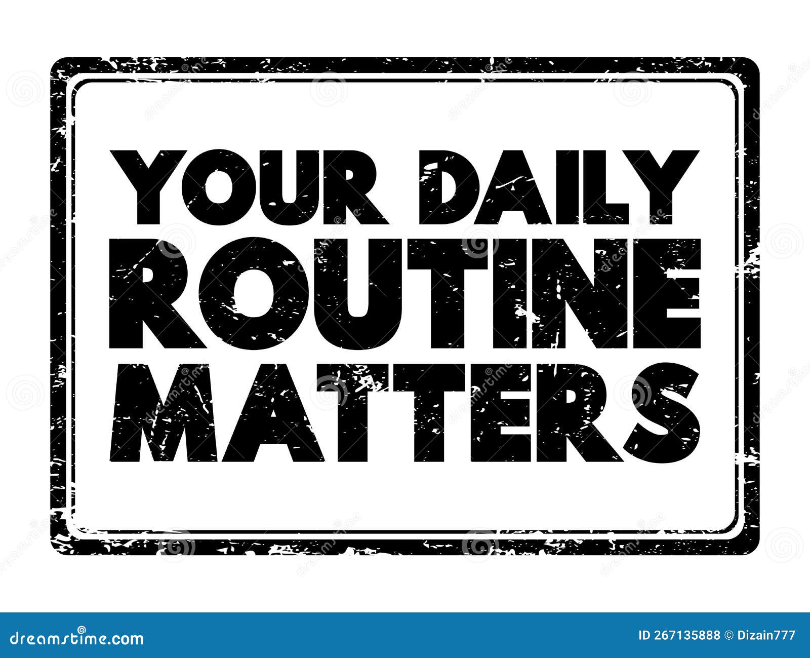 Your daily Routine Matters Text Stamp, Concept Background Stock ... Your daily Routine Matters Text Stamp, Concept Background Stock ...