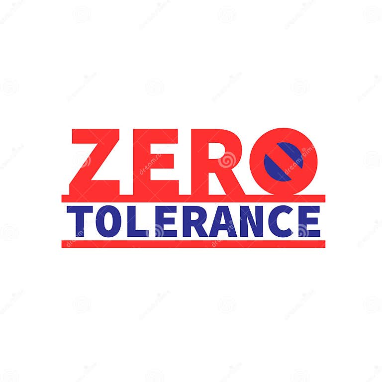 Zero tolerance sign. stock vector. Illustration of mark - 209280614